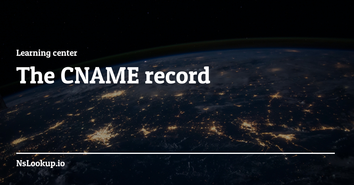 The CNAME record The CNAME record